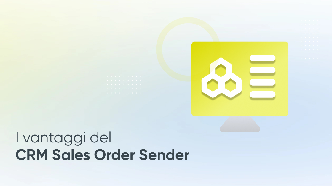 Order Sender: tutti i vantaggi del CRM Sales | Order Sender